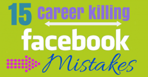 15 Career Killing Facebook Mistakes you must know - Wisestep