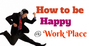 How to be Happy at Work - 50 Scientifically Proven Ways - Wisestep