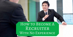 How to Become a Recruiter with No Experience? - Wisestep
