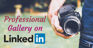 How to maximize your Professional gallery use on Linkedin - Wisestep