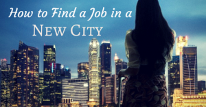 14 Best Tips for Finding a Job in a New City - Wisestep