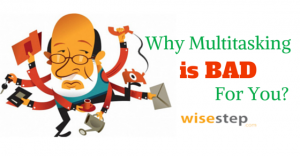 Why Multitasking Is Bad for Your Brain? 15 Surprising Reasons - Wisestep