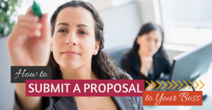 How to Submit a Proposal to your Boss - 17 Best Tips - Wisestep