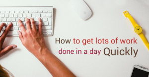 How to Get More Work Done In a Day Quickly - 30 Best Tips - Wisestep