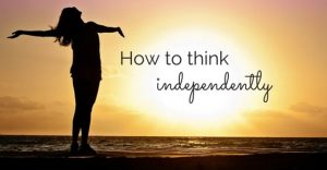How to Develop Independent Thinking: 10 Best Strategies - Wisestep