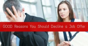 25 Good Reasons You Should Decline a Job Offer - Wisestep
