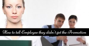 How to tell Employee they didn't get Promotion: 22 Tips - Wisestep
