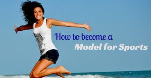 How to Become a Model for Sports Apparel: 10 Best Tips - Wisestep