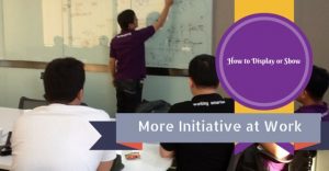 How to Display or Show More Initiative at Work: Best Ways - Wisestep