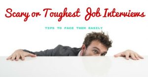 Scary or Toughest Job Interviews? 13 Tips to Face them Easily - Wisestep