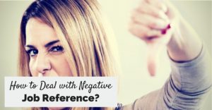 How to Deal with Negative Job Reference: 18 Best Tips - Wisestep