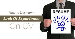 How to Overcome a Lack of Experience on CV: 13 Best Tips - Wisestep