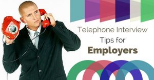 Top 10 Telephone Interview Tips for Employers - Wisestep
