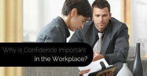 Confidence in the Workplace - 13 Reasons it is Important - Wisestep