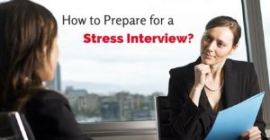 How to Prepare for a Stress Interview: Complete Guide - Wisestep