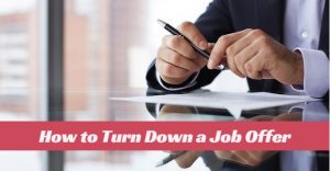 How to Turn Down a Job Offer and Not like Fool - Wisestep