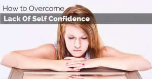 How to Overcome Lack of Self Confidence (Self Esteem)? - Wisestep