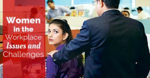 Women in the Workplace: Issues and Challenges - Wisestep