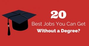 20 Best Jobs or Careers you Can Get Without a Degree - Wisestep