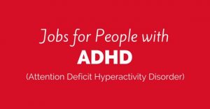12 Best Jobs for People with ADHD(Attention Deficit Disorder) - Wisestep