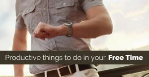 101 Productive & Useful Things To Do In Your Free Time - Wisestep