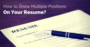 How to Show Multiple Positions on your Resume? - Wisestep