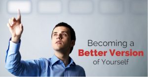 Becoming a Better Version of Yourself: 15 Awesome Ways - Wisestep