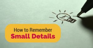 How to Remember Small Details? 26 Amazing Mind Tricks - Wisestep