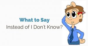 What to Say instead of "I Don’t Know" - 12 Best Alternatives - Wisestep
