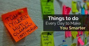17 Things to do Every day to Make you Smarter and Happy - Wisestep