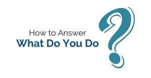 How to Answer “What Do You Do” Question: 20 Best Ways | Wisestep