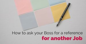 How to ask your Boss for a Reference for Another Job? - Wisestep