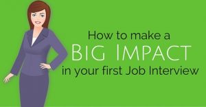 How To Make a Big Impact in Your First Job Interview? - Wisestep