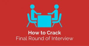 How to Crack Final Round of Interview: 18 Best Tips - Wisestep