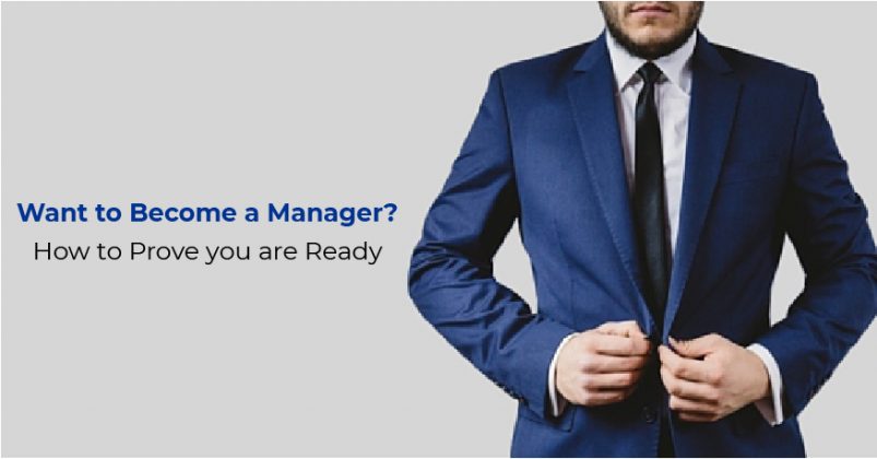 Want to Become a Manager? How to Prove you are Ready - Wisestep