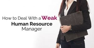 How to Deal with a Bad or Incompetent HR Manager - Wisestep