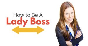 How to be a Lady Boss: Guide For Female Managers - Wisestep