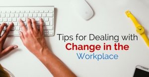 Dealing with Change in the Workplace - 22 Best Tips - Wisestep