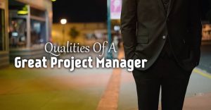 Top 28 Great Qualities of a Project Manager You Must Posses - Wisestep