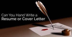 Can you Hand Write a Resume and Cover Letter? - Wisestep
