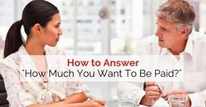 How to Answer "How much you want to be Paid?" Question - Wisestep