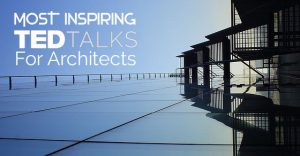 The 15 Most Inspiring Ted Talks for Architects - Wisestep