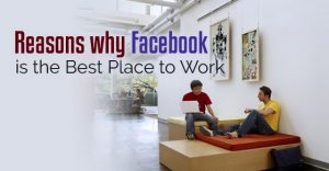 Top 26 Reasons Why Facebook is the Best Place to Work - Wisestep