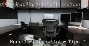 Effective Workplace Housekeeping: Benefits, Checklist & Tips - Wisestep