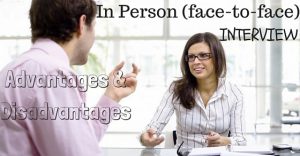 In Person (face-to-face) Interview Advantages & Disadvantages - Wisestep
