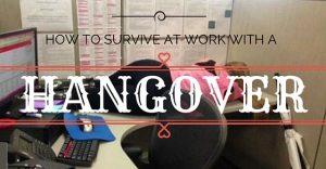 Hangover at Work - How to Survive With it? - Wisestep