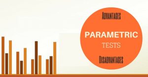 What are Parametric Tests? Advantages and Disadvantages - Wisestep