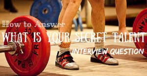 How to Answer 'What is your secret talent' Interview Question - Wisestep