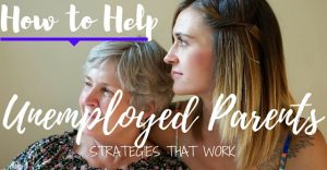 How to Help Unemployed Parents: Top 13 Strategies that Work - Wisestep