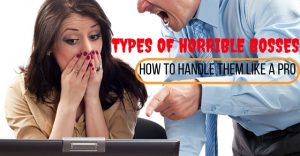 9 Types of Horrible Bosses - How to Handle Them Like a Pro - Wisestep
